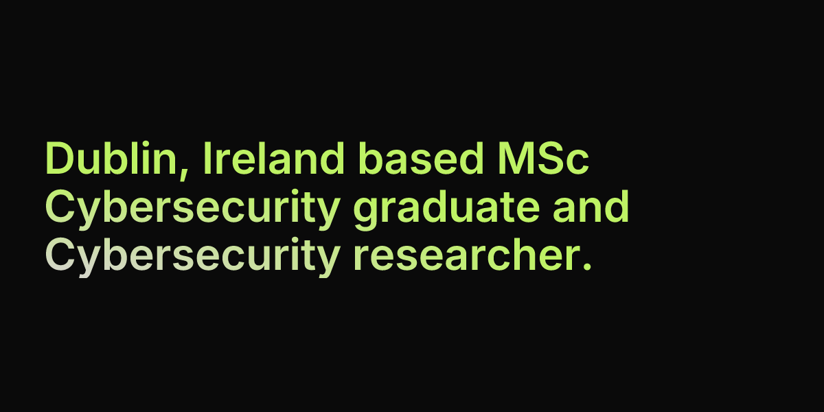 Conor Freeman - MSc Cybersecurity graduate from Dublin, Ireland.